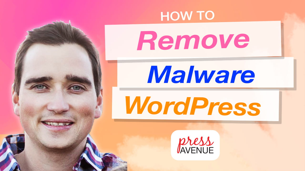 Remove Malware From Hacked Wordpress Website Press Avenue